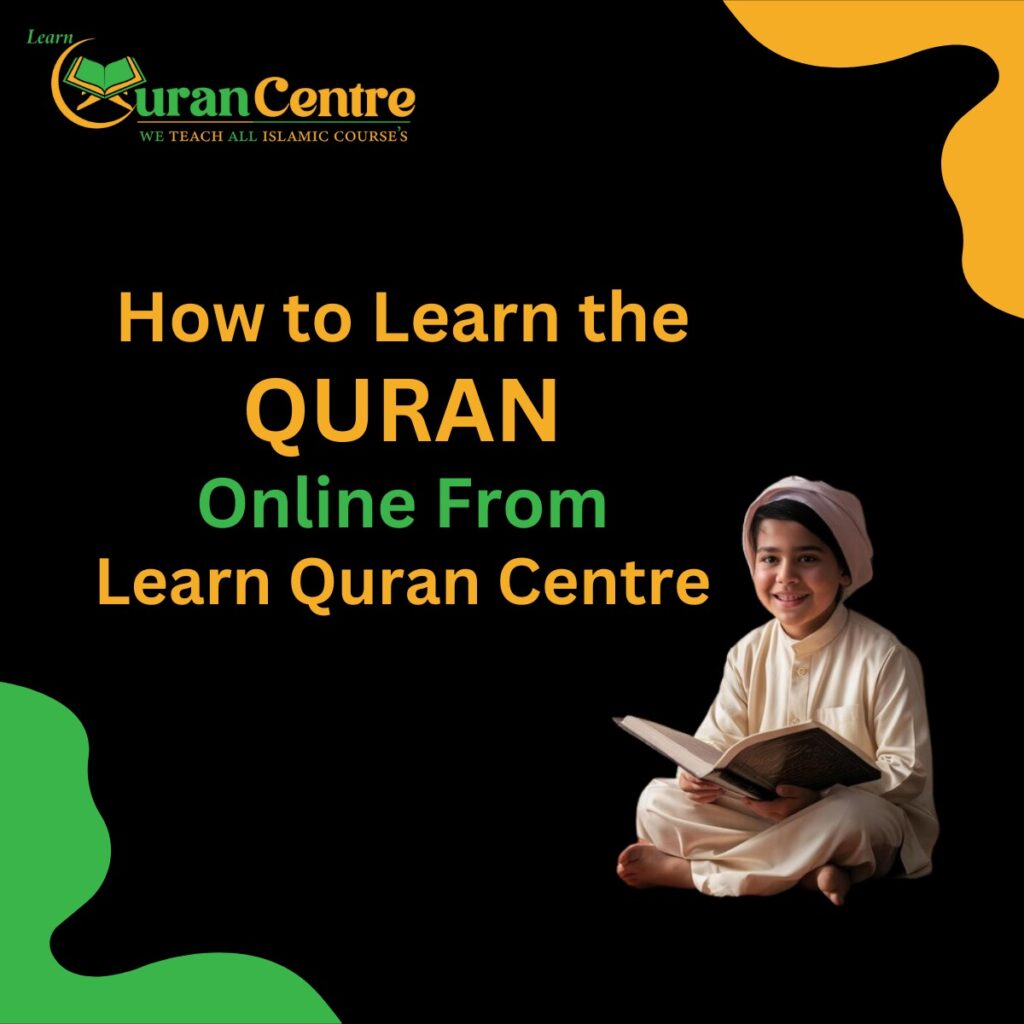 How to Learn the Quran Online from Learn Quran Centre - Learn Quran Centre