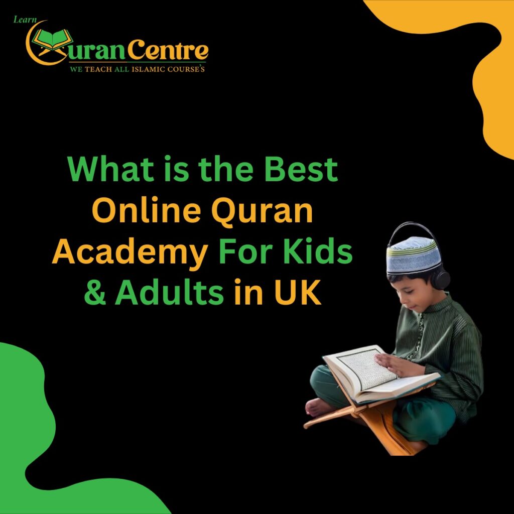 What is the Best Online Quran Academy for Kids and Adults in the UK ...